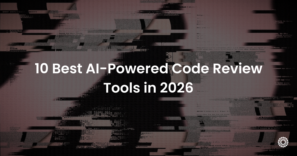 10 Best AI-Powered Code Review Tools in 2026 - Blog