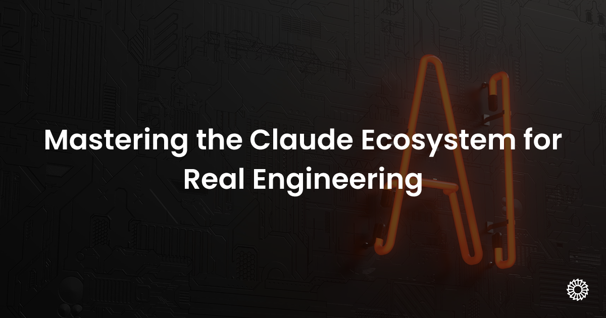 Mastering the Claude Ecosystem for Real Engineering - Blog